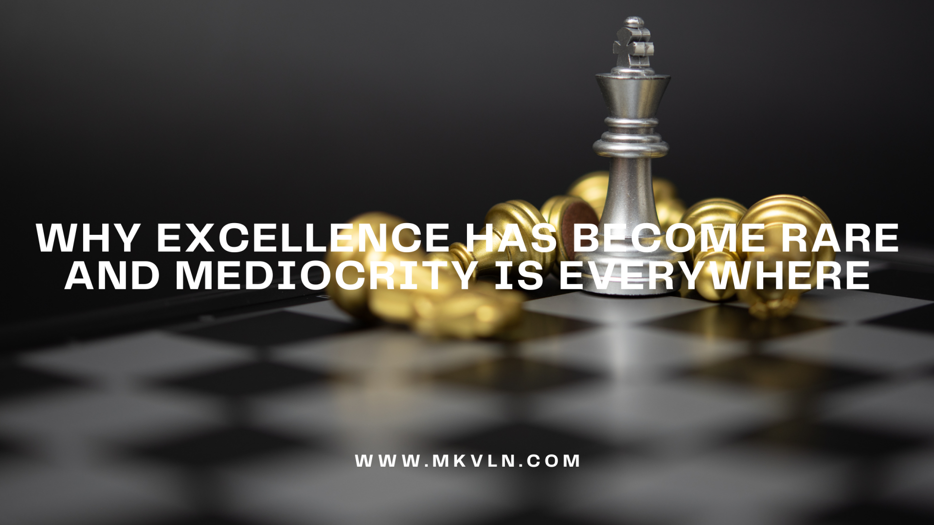 Why Excellence Has Become Rare And Mediocrity Is Everywhere