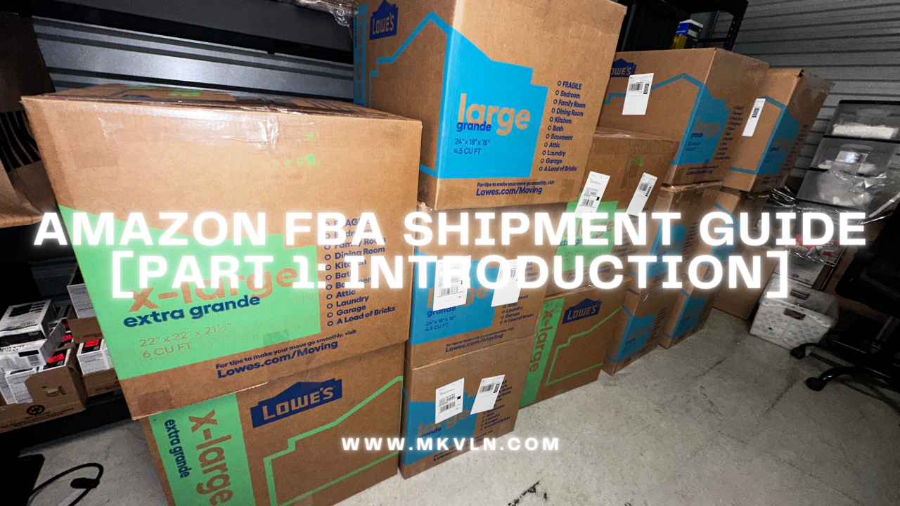 Amazon FBA Shipment Guide [Part 1: Introduction]